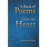 A Book of Poems From the Heart, (Paperback) - Walmart.com