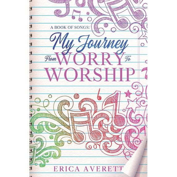 A Book of Songs: My Journey From Worry To Worship: Prayers ...