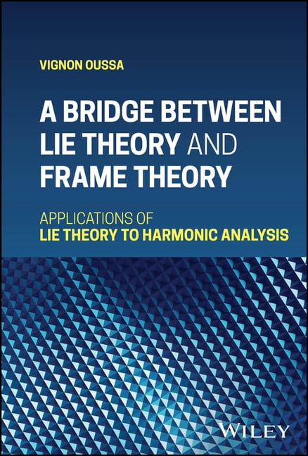 A Bridge Between Lie Theory and Frame Theory: Applications of Lie ...