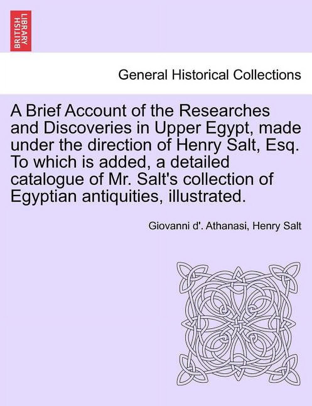 A Brief Account of the Researches and Discoveries in Upper Egypt, Made Under the Direction of ...