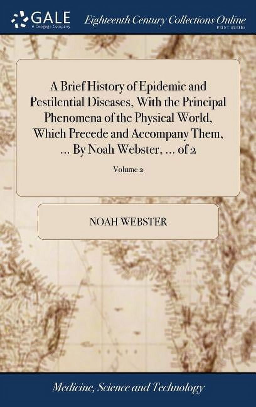 A Brief History of Epidemic and Pestilential Diseases, With the ...