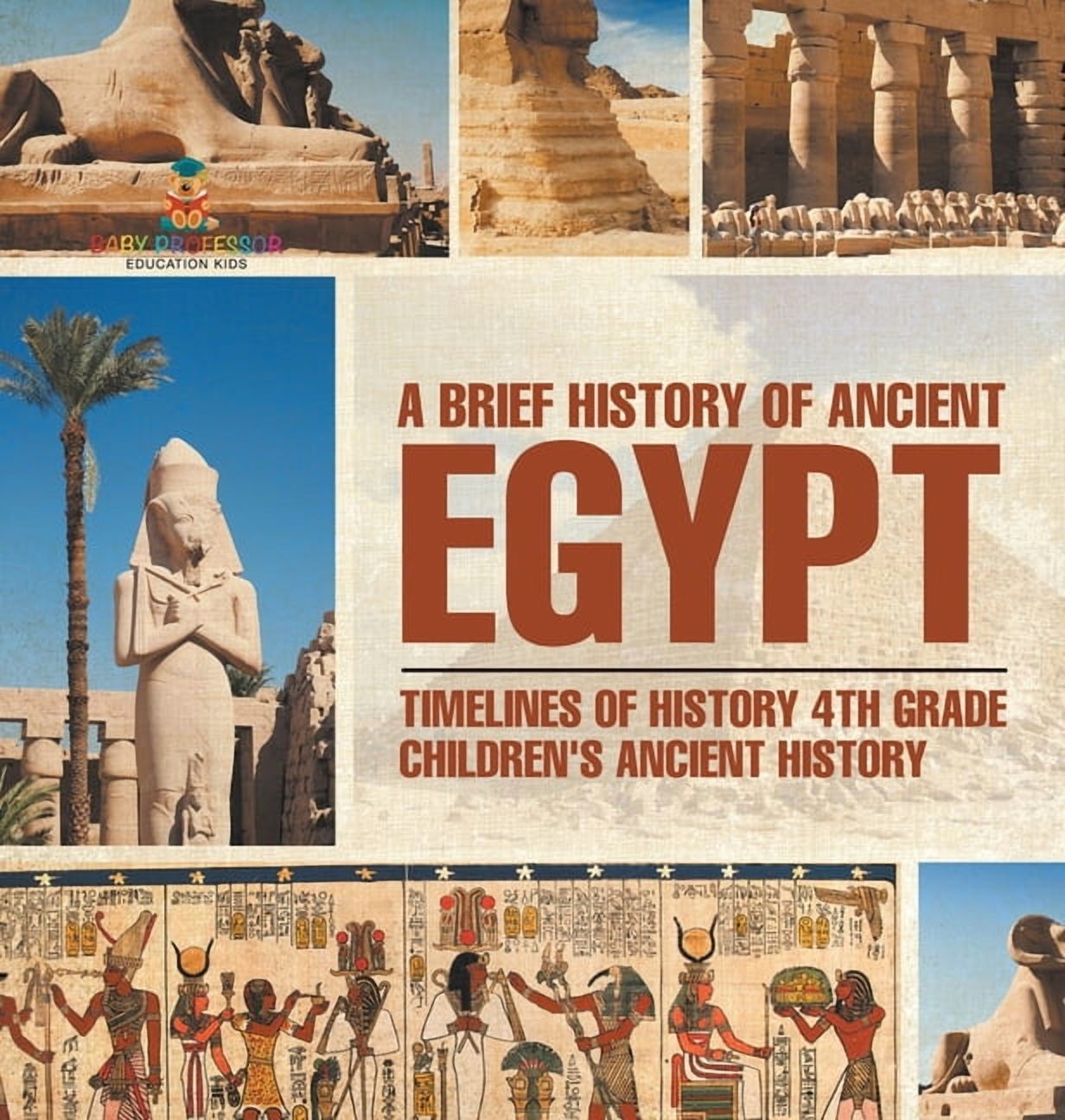 A Brief History of Ancient Egypt: Timelines of History 4th Grade ...