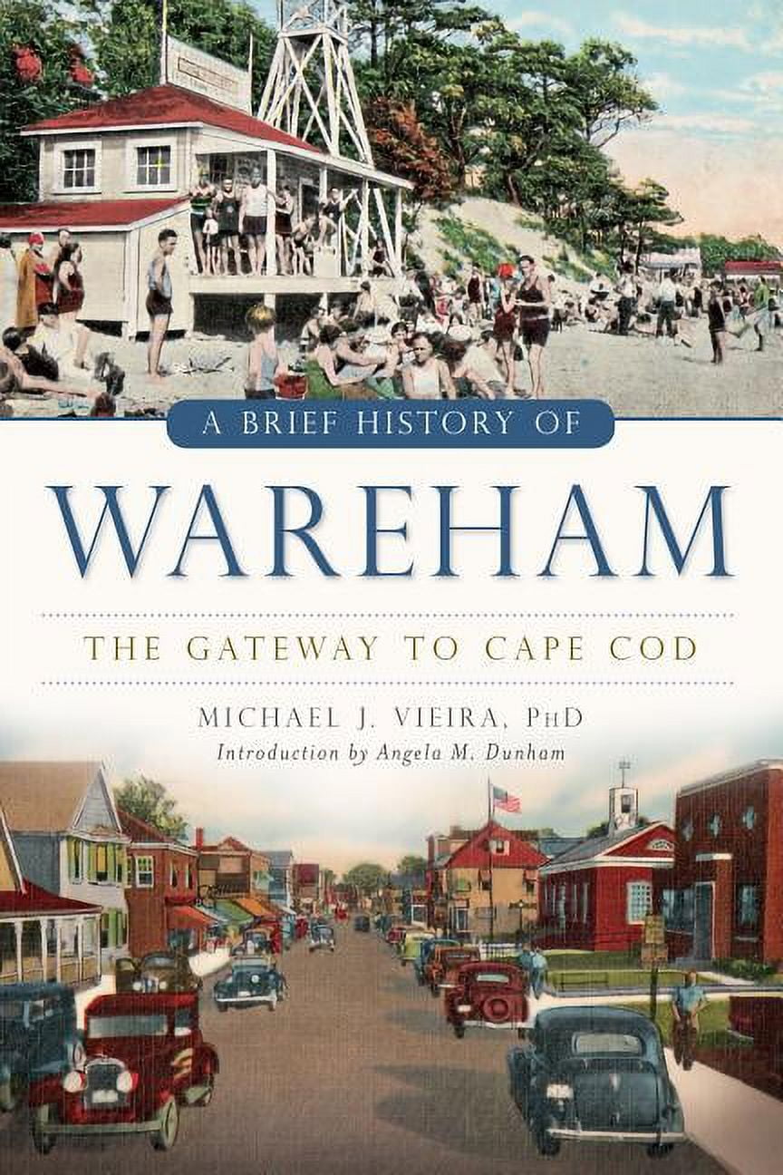 A Brief History of Wareham: The Gateway to Cape Cod (Paperback) by ...