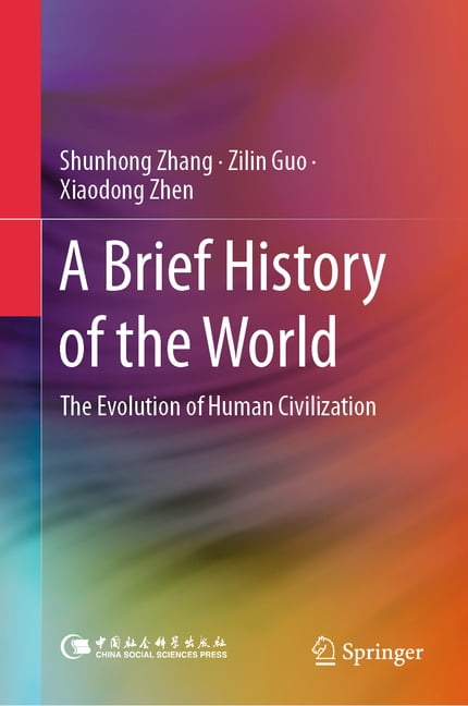 A Brief History of the World: The Evolution of Human Civilization ...