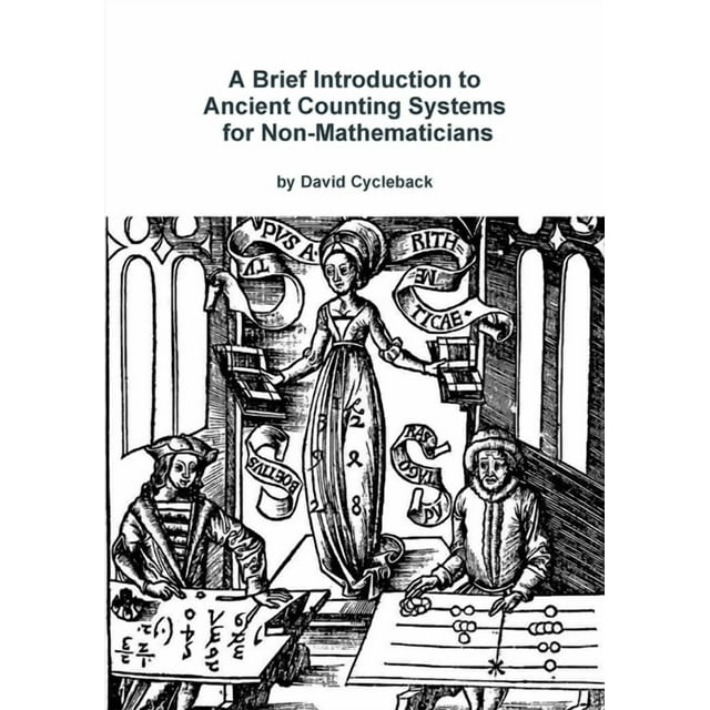 A Brief Introduction to Ancient Counting Systems For The Non ...
