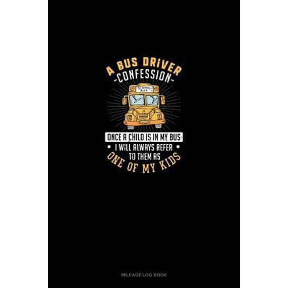 A Bus Driver Confession - Once A Child Is In My Bus I Will Alway's ...