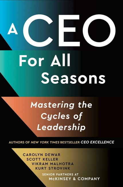A CEO for All Seasons: Mastering the Cycles of Leadership, (Hardcover) - Walmart.com