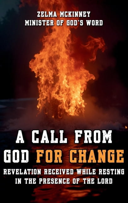 A Call from God for Change: Revelation Received While Resting in the ...