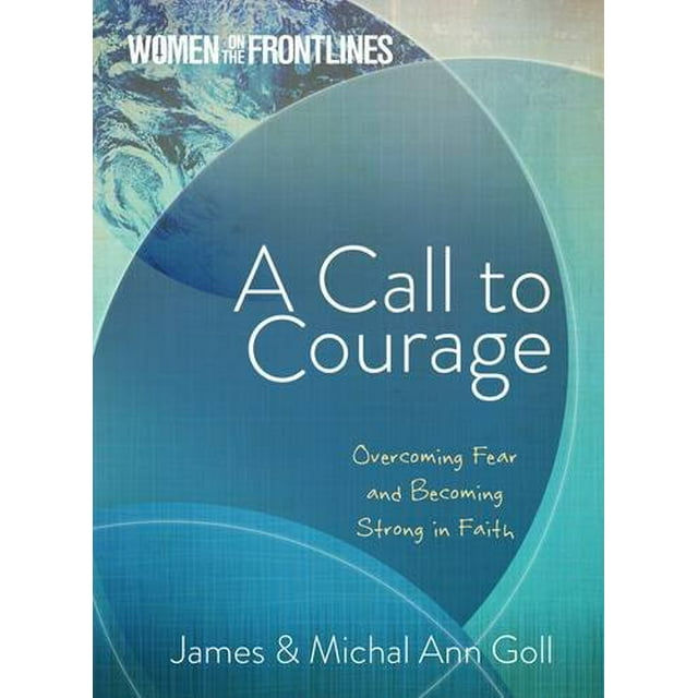 Pre-Owned A Call to Courage: Overcoming Fear and Becoming Strong in ...