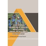A Case Study on Contrbution of Karnataka Hockey Players Towards the ...