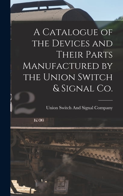 A Catalogue of the Devices and Their Parts Manufactured by the Union ...