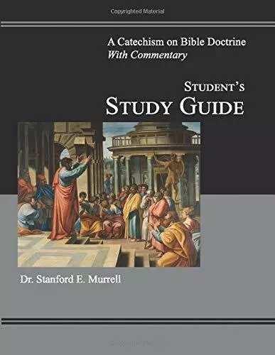 A Catechism on Bible Doctrine W/ Commentary Student's Study Guide ...