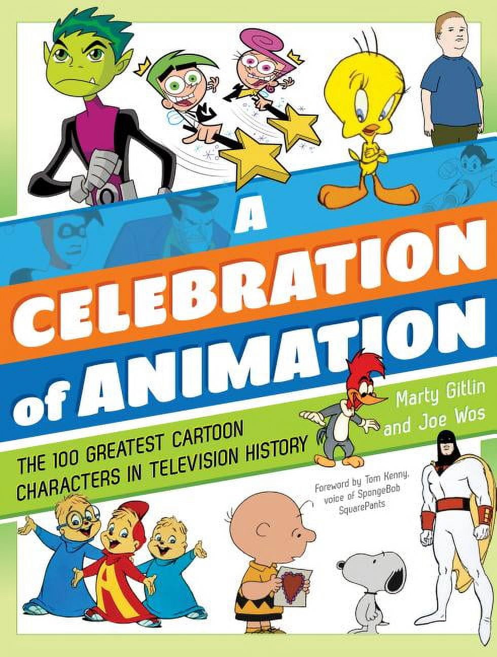 A Celebration of Animation : The 100 Greatest Cartoon Characters in ...