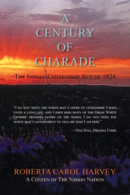 A Century of Charade (softcover): The Indian Citizenship Act of 1924 ...