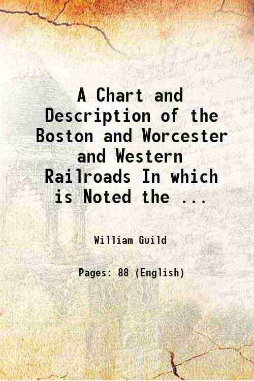 A Chart and Description of the Boston and Worcester and Western ...
