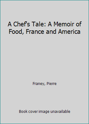 Pre-Owned A Chef's Tale: A Memoir of Food, France and America ...