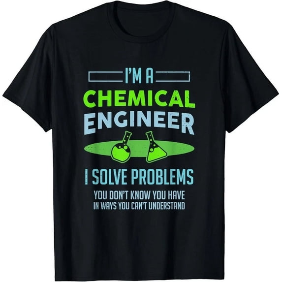 A Chemical Engineer I Solve Problems Chemical Engineering Gift T-Shirt ...