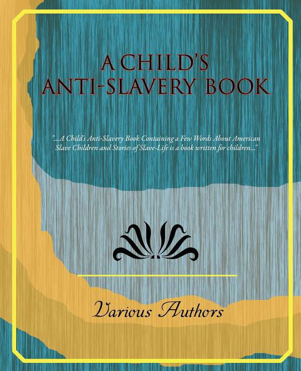 A Child's Anti-Slavery Book (Paperback) - Walmart.com