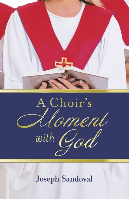 A Choir's Moment with God: Prayers for Church Choirs Entering Worship ...