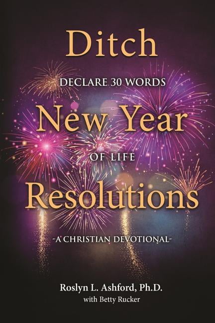 A Christian Devotional: Ditch New Year Declarations, Declare 30 Words ...