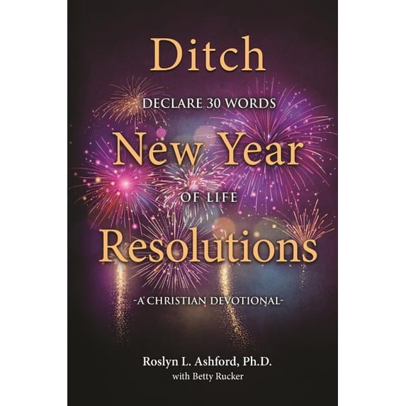 A Christian Devotional: Ditch New Year Declarations, Declare 30 Words ...