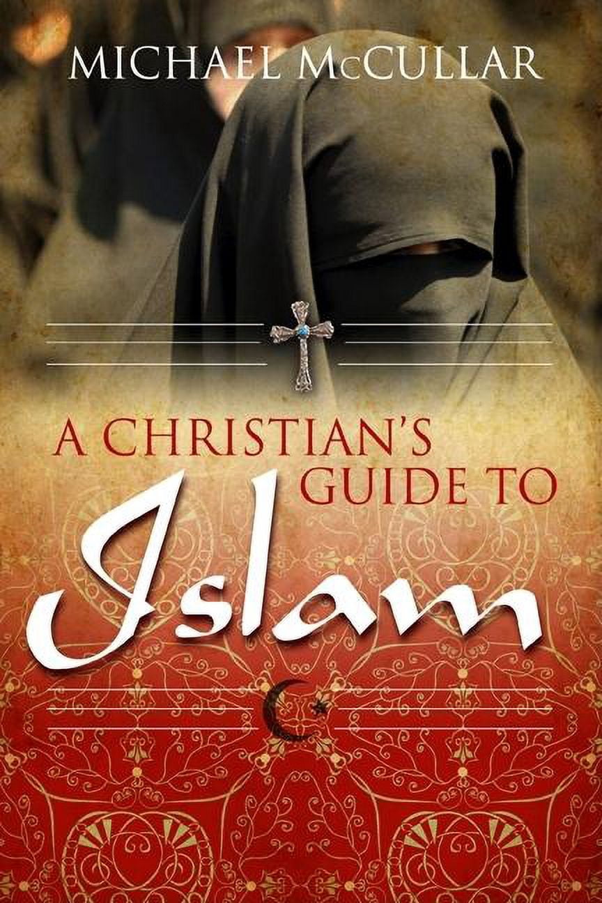 A Christian's Guide to Islam, (Paperback) - Walmart.com