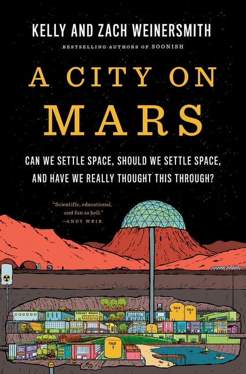 A City on Mars: Can We Settle Space, Should We Settle Space, and Have ...