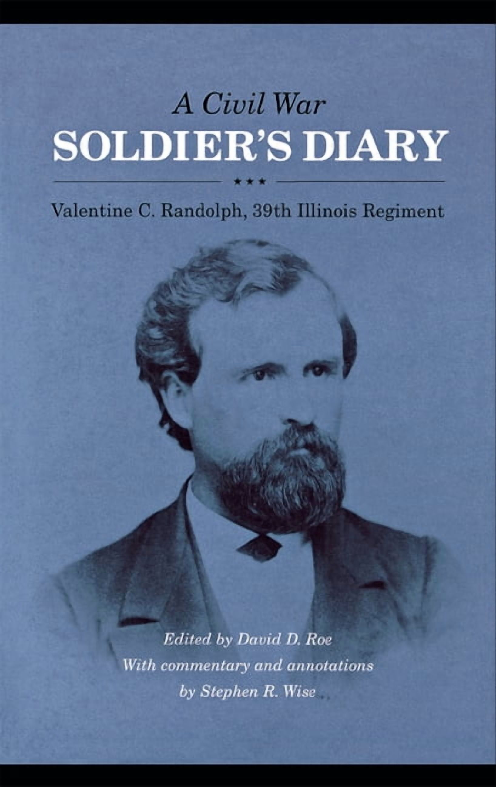A Civil War Soldier's Diary: Valentine C. Randolph, 39th Illinois ...