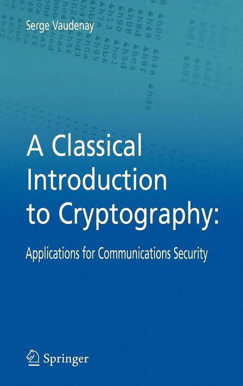 A Classical Introduction to Cryptography: Applications for Communications Security, (Hardcover ...