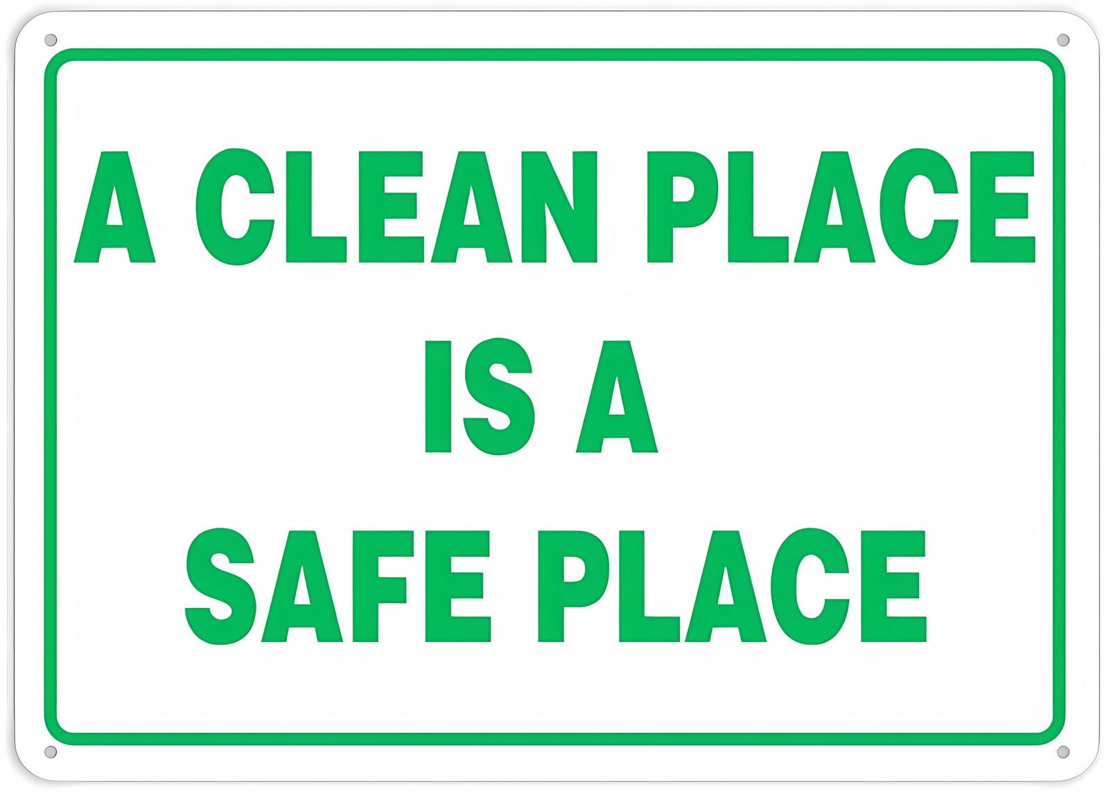 A Clean Place is A Safe Place Sign 12 x 8 Inches - Rust Free Aluminum ...
