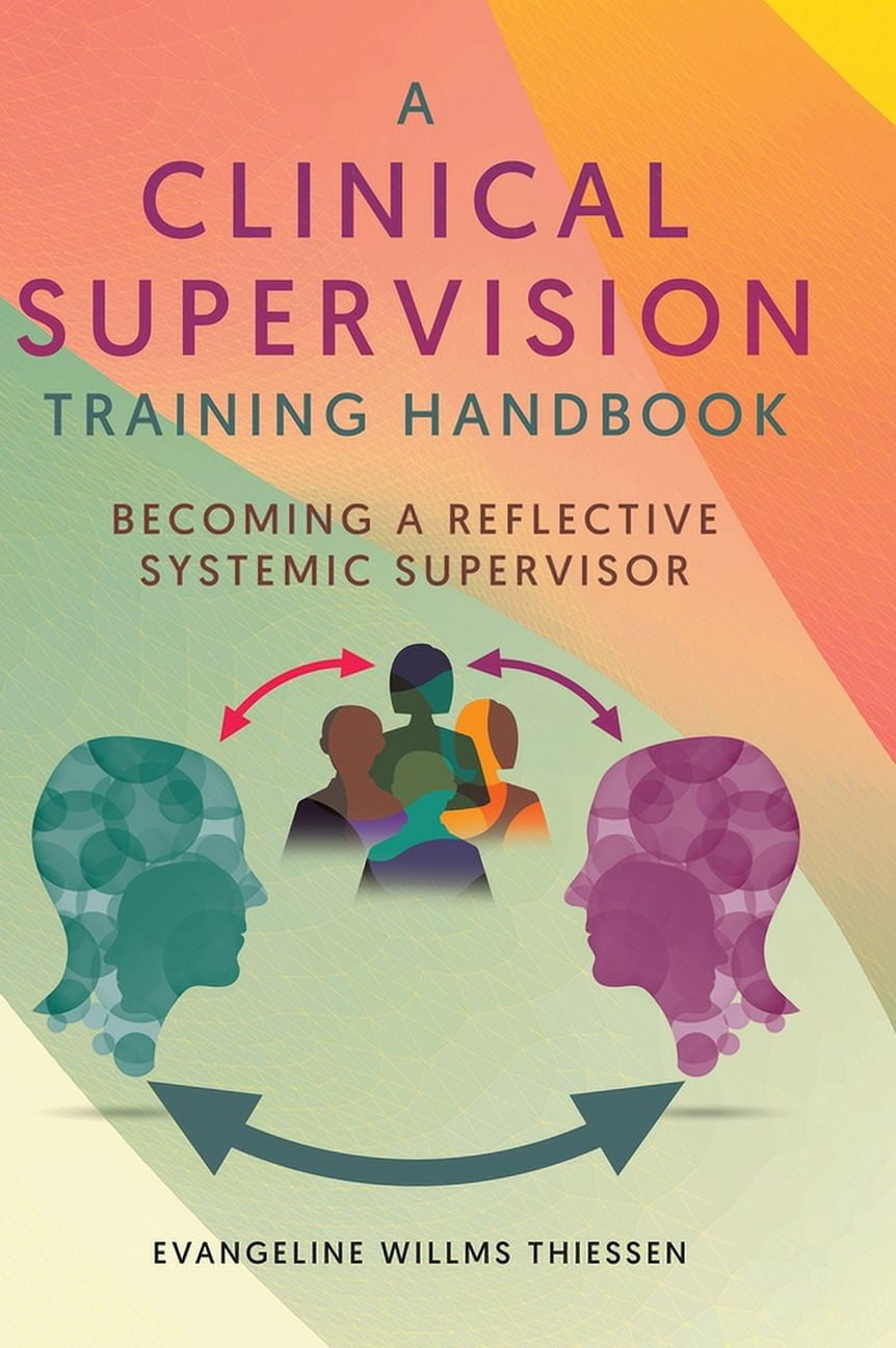 A Clinical Supervision Training Handbook: Becoming a Reflective ...