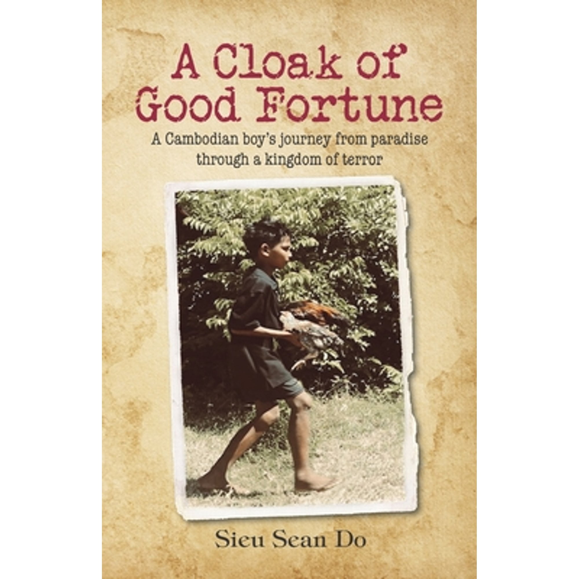 Pre-Owned A Cloak of Good Fortune: A Cambodian boy's journey from ...