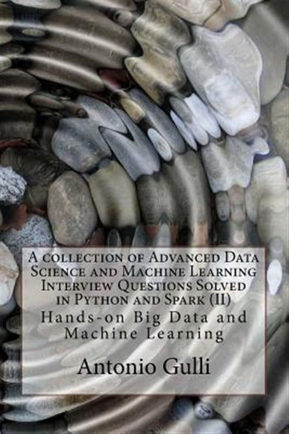 A Collection of Advanced Data Science and Machine Learning Interview Questions Solved in Python ...