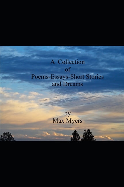 A Collection of Poems Essays Short Stories and Dreams (Paperback ...