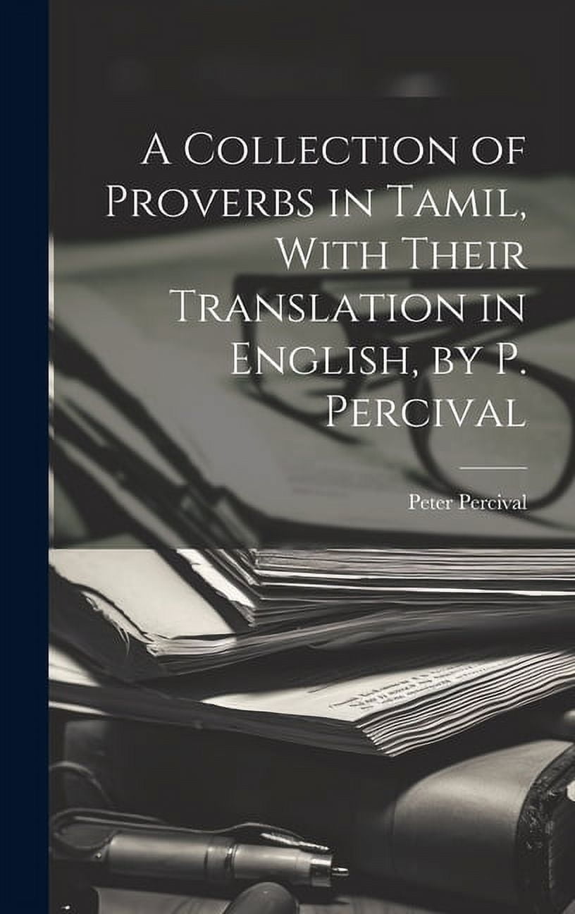 A Collection of Proverbs in Tamil, With Their Translation in English ...