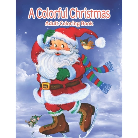 A Colorful Christmas Adult Coloring Book (Paperback) - Walmart.com