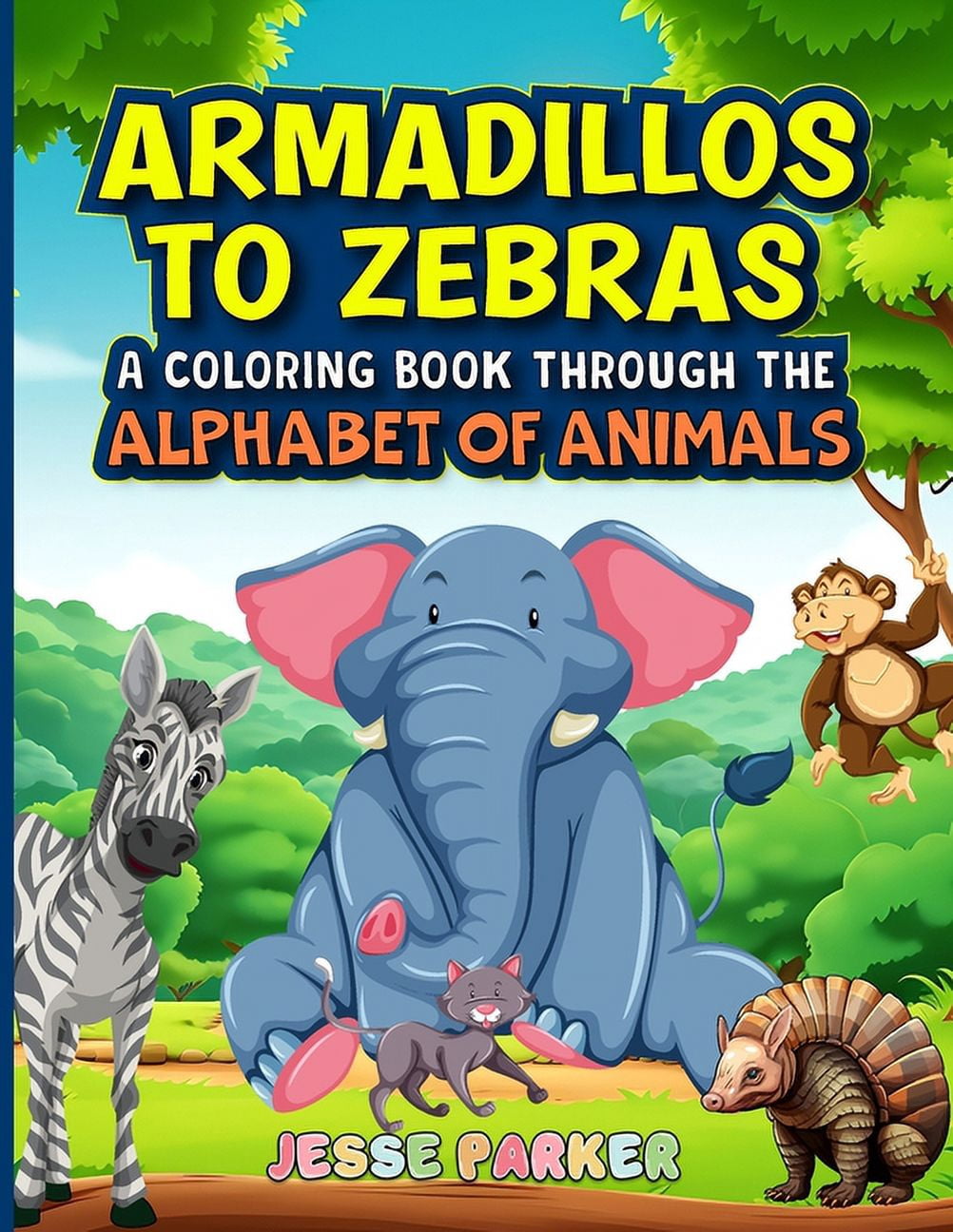 A Coloring Book Through the Alphabet of: Armadillos to Zebras: A ...