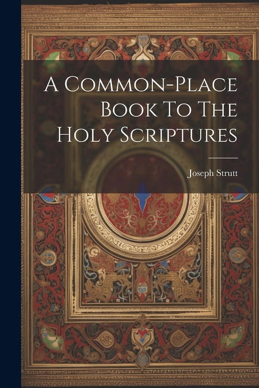 A Common-place Book To The Holy Scriptures (Paperback) - Walmart.com