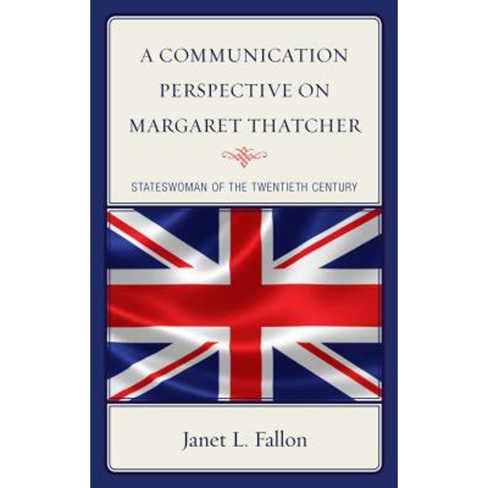 Pre-Owned A Communication Perspective on Margaret Thatcher: Stateswoman ...
