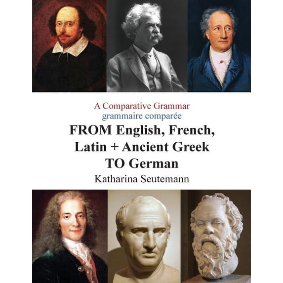 A Comparative Grammar Grammaire Comparee from English, French, Latin ...