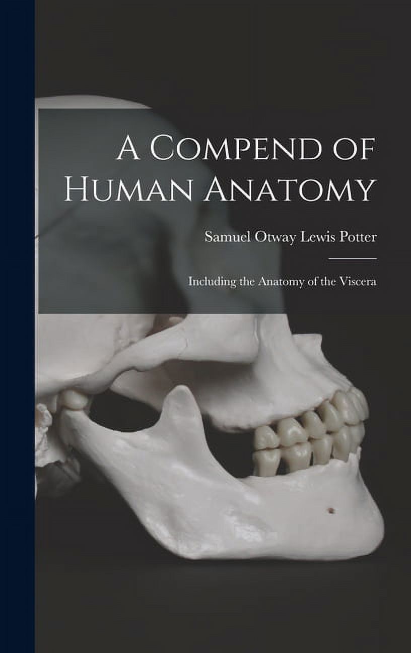 A Compend of Human Anatomy : Including the Anatomy of the Viscera ...