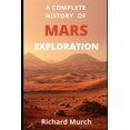 A Complete History of Mars Exploration: From Mariner 4 to Perseverance ...