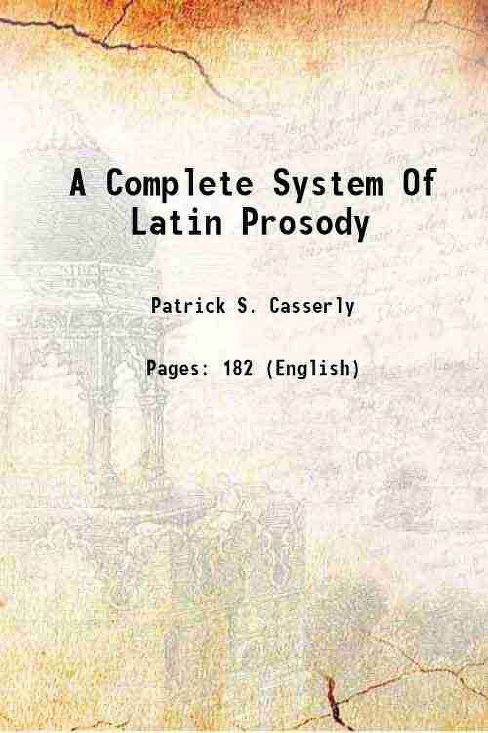 A Complete System Of Latin Prosody 1925 [Hardcover] - Walmart.com