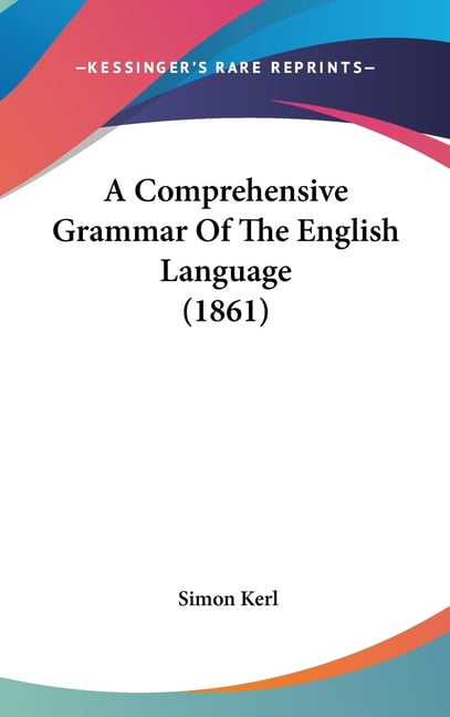 A Comprehensive Grammar Of The English Language (1861) (Hardcover ...