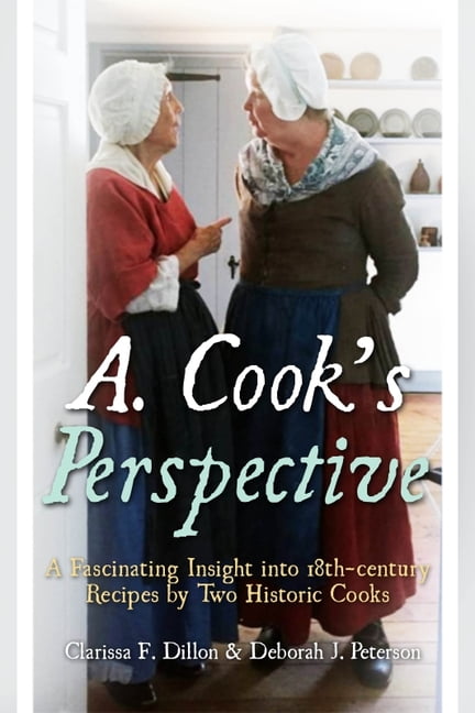 A. Cook's Perspective: A Fascinating Insight Into 18th-Century Recipes ...