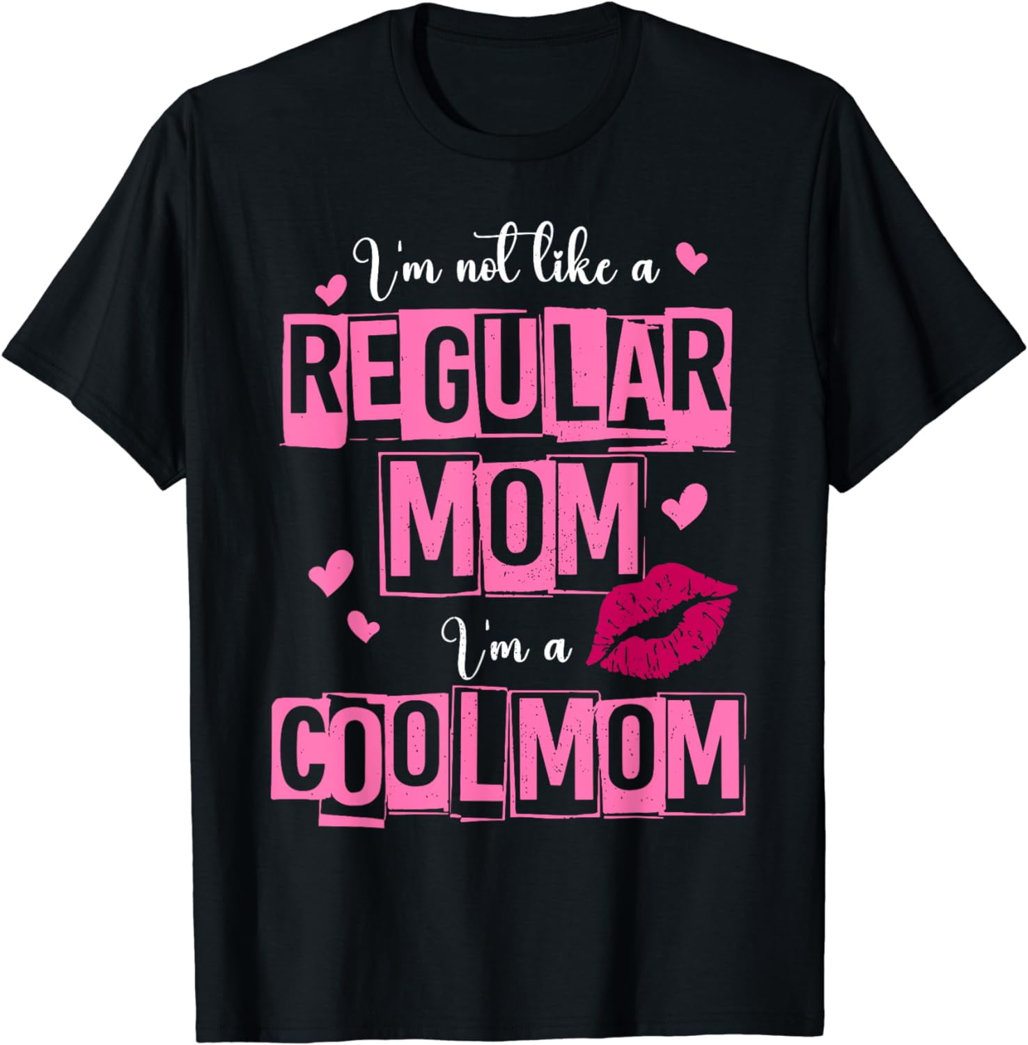 A Cool Mom Shirt I'm Not Like A Regular Mom Funny Quote For Mom T-Shirt ...