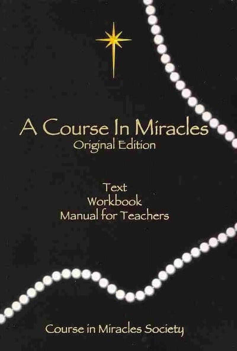 A Course in Miracles, Original Edition: Text, Workbook for Students, Manual for Teachers ...