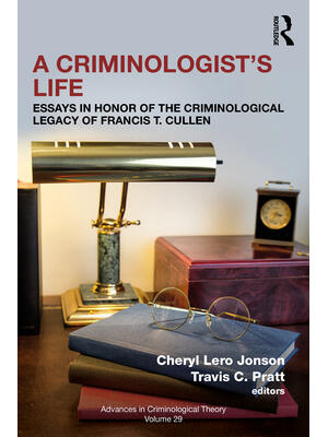 A Criminologist's Life : Essays in Honor of the Criminological Legacy ...