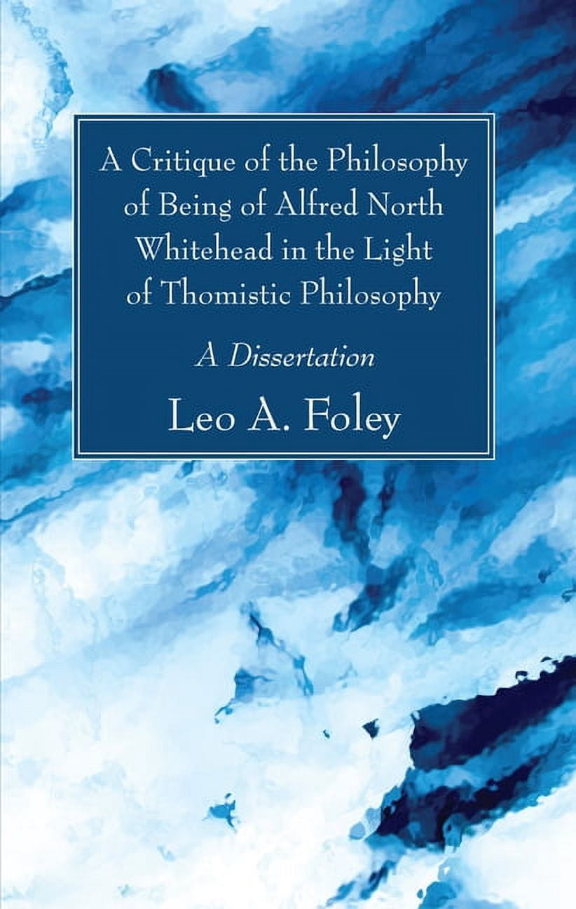 A Critique of the Philosophy of Being of Alfred North Whitehead in the ...