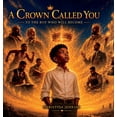 A Crown Called You: To the Boy Who Will Become, (Hardcover) - Walmart.com